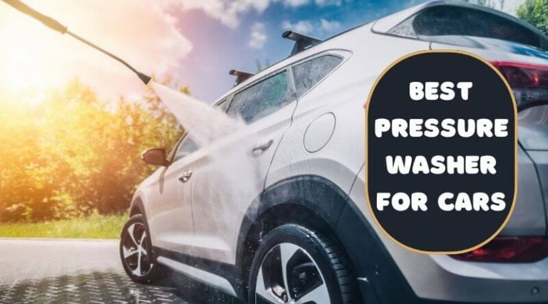 6 Best Pressure Washer for Cars (2024 Review & Buying Guide)
