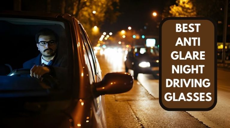 5 Best Anti Glare Night Driving Glasses in 2026 Reviews & Buying Guide