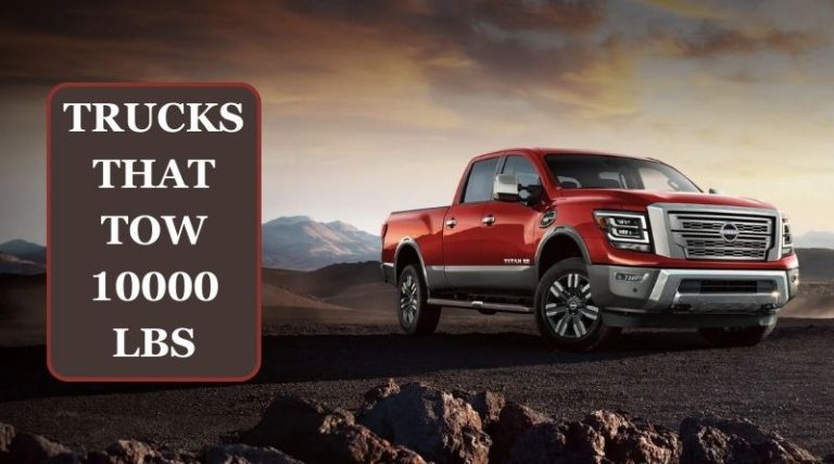 Top 10 New Trucks That Tow 10000 lbs For 2024